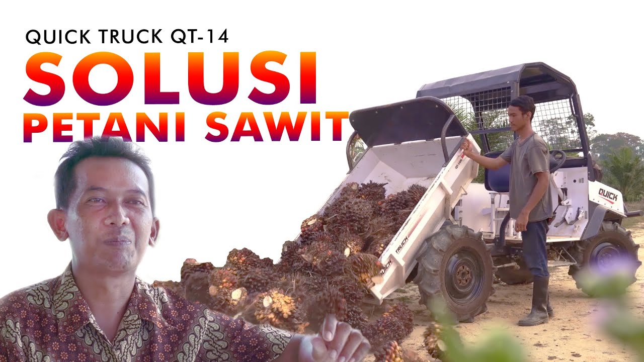 QUICK TRUCK SOLUSI PETANI SAWIT | QT-14 TRAKTOR ANGKUT SERBAGUNA DARI ...