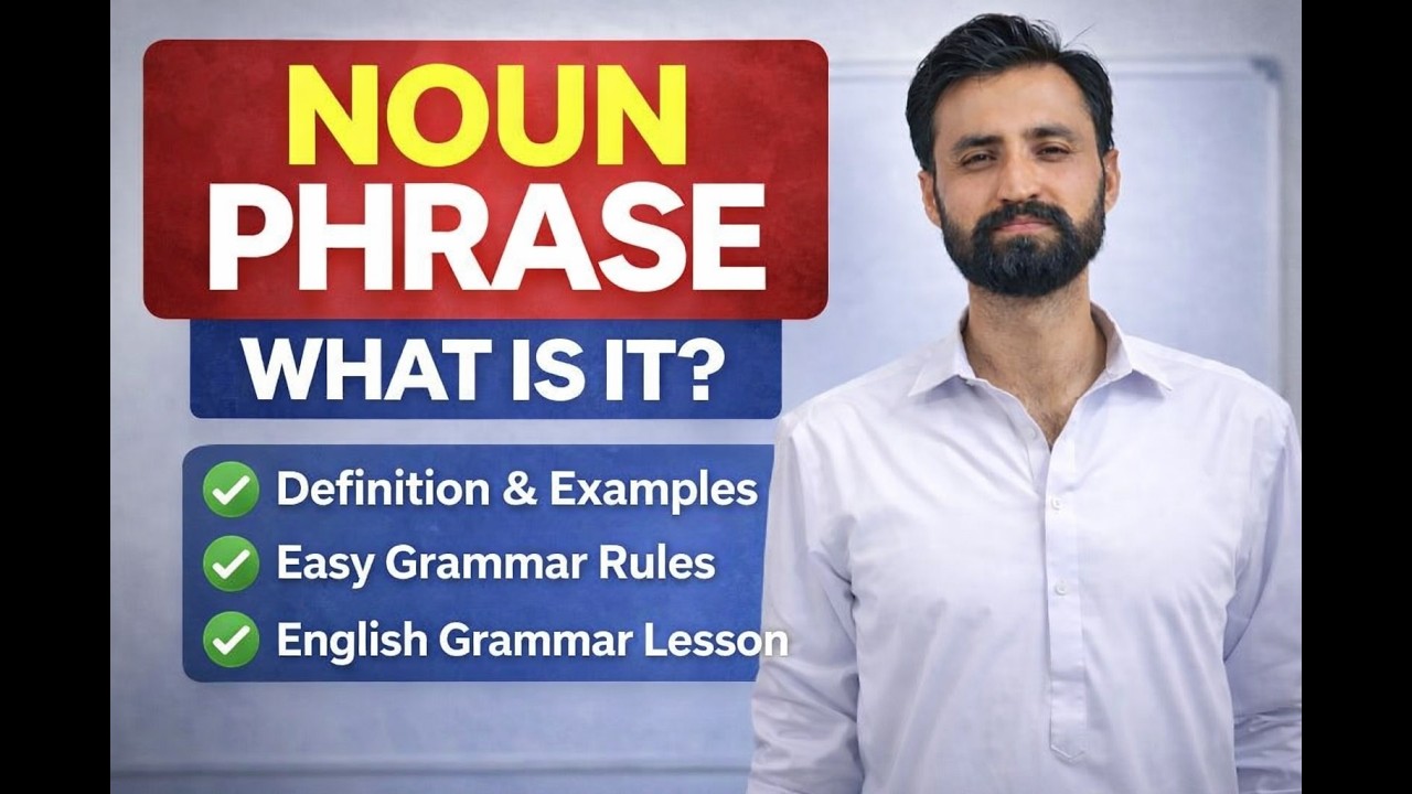 51. What is a Noun Phrase in English Grammar? | Definition & Examples ...