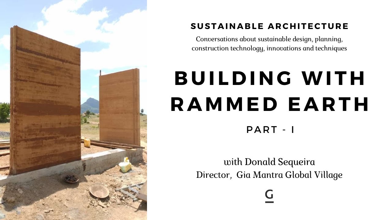 Sustainable Architecture - Building with Rammed Earth - I - YouTube