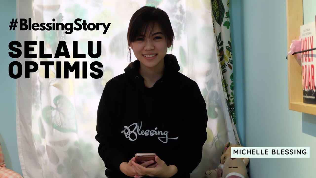 #BlessingStory - SELALU OPTIMIS (Michelle Blessing) - YouTube