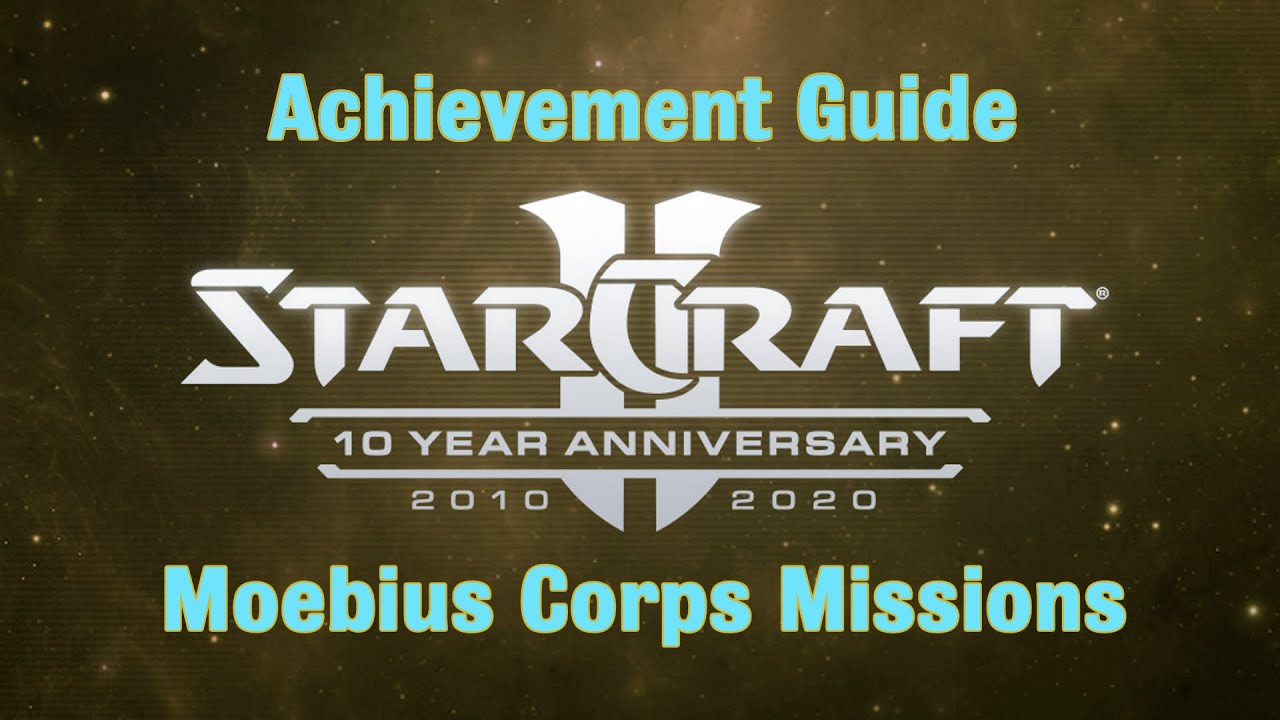 Moebius Corps Missions - Starcraft 2 10th Anniversary Achievements ...