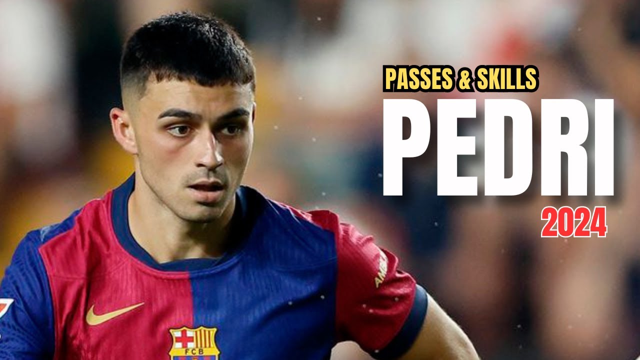 Pedri 2024 Barcelona's Magician Best Skills, Passes, Goals & Assists ...