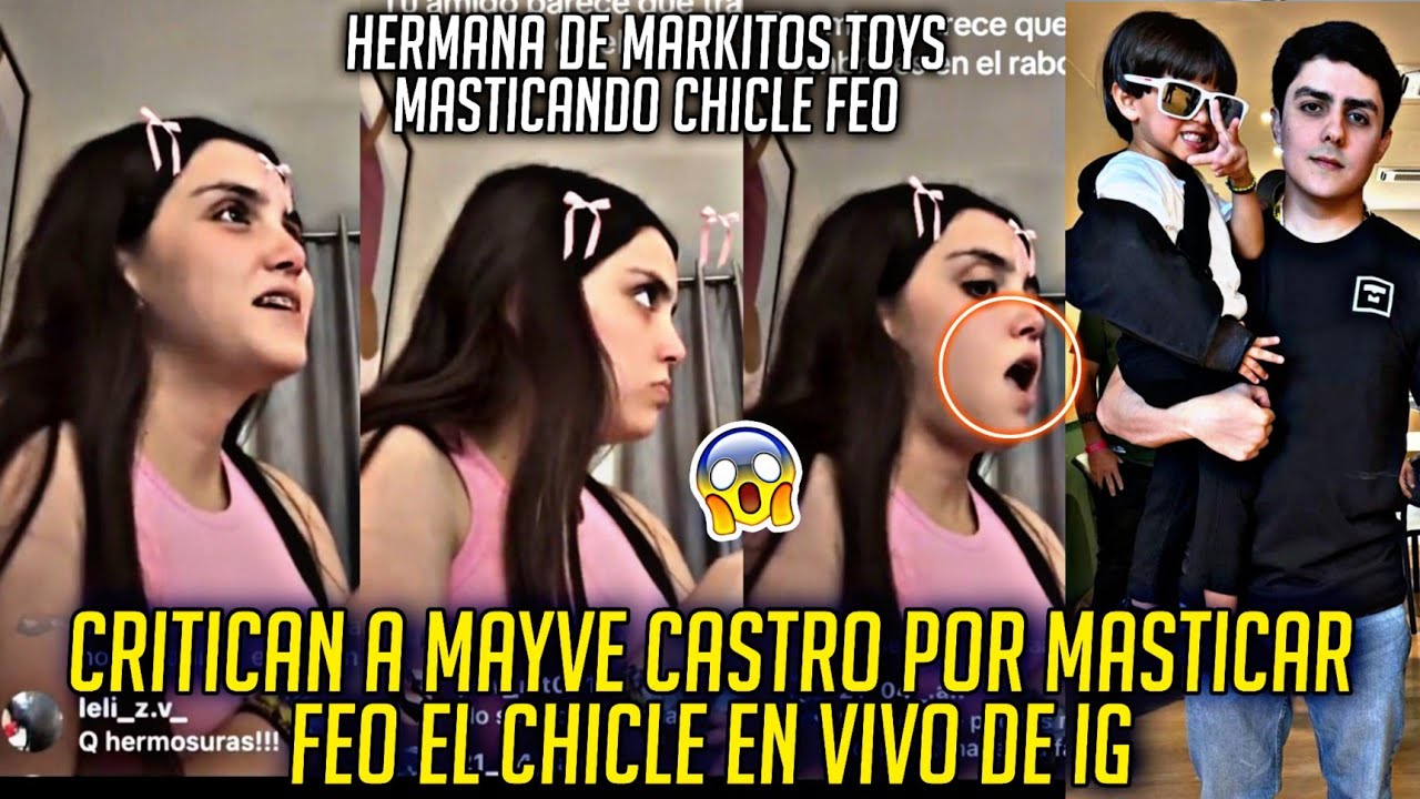MAYVE CASTRO HERMANA DEL MT ES CRITICADA POR MASTICAR CHICLE FEO - YouTube
