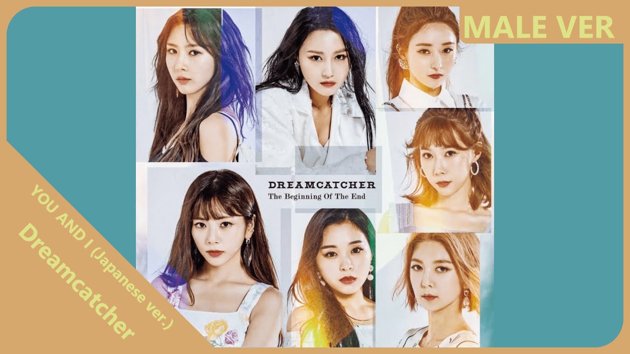 Dreamcatcher - YOU AND I (Japanese ver.) | Male Version - YouTube