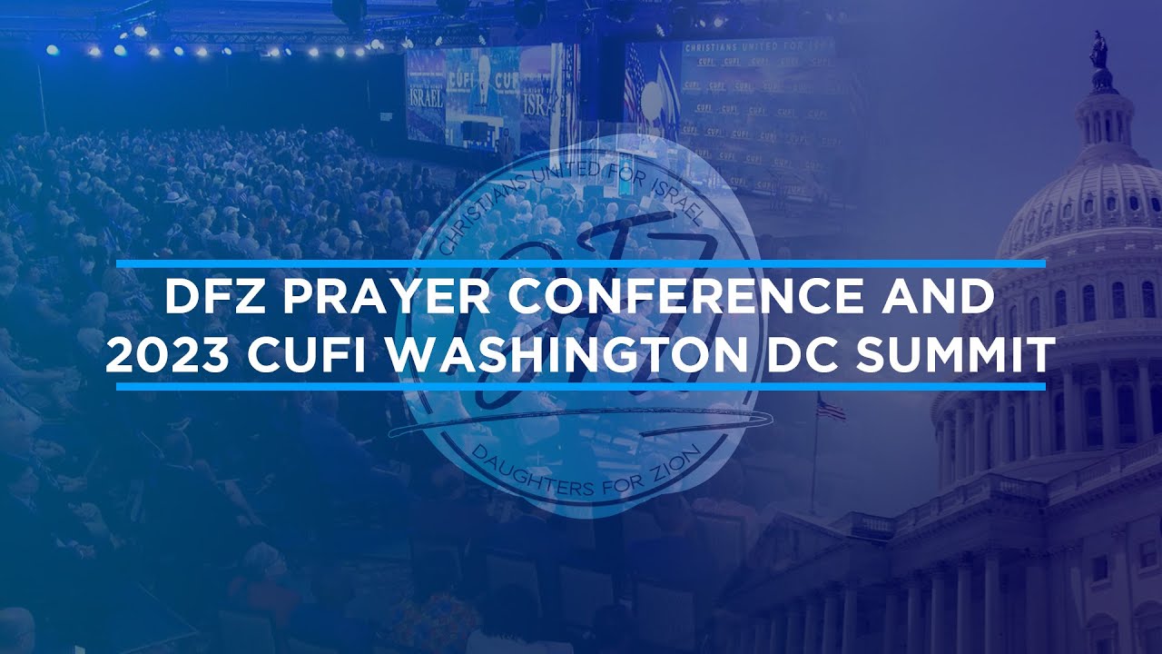 DFZ Prayer Conference and 2023 CUFI Washington DC Summit - YouTube