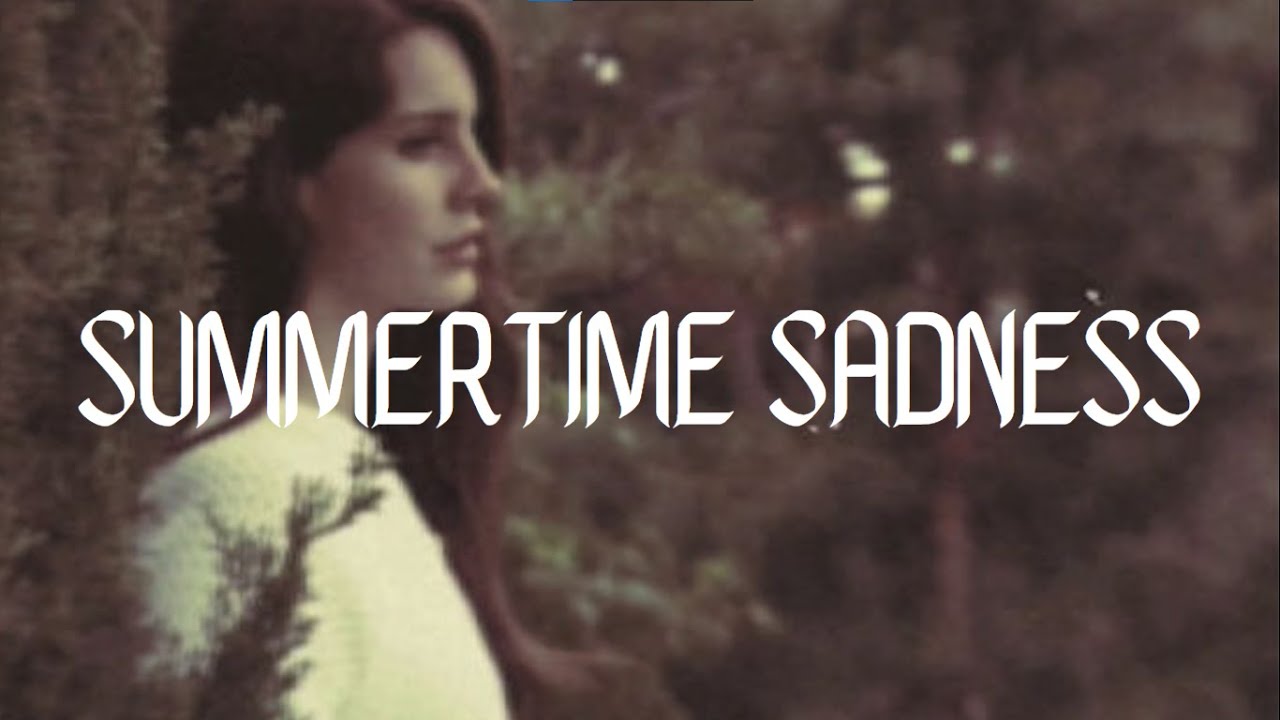 Summertime Sadness- Lana Del Rey [lyric video] - YouTube Music