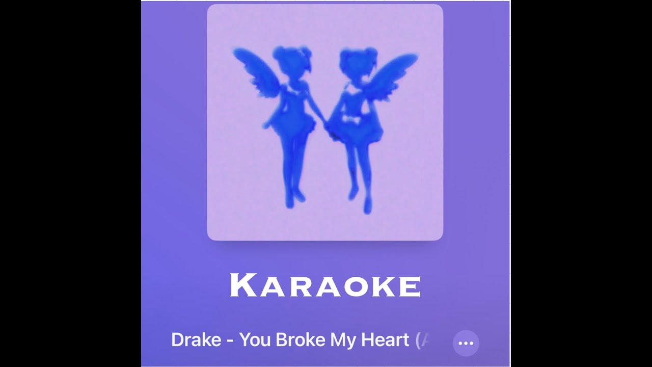 Drake You broke my heart Karaoke - YouTube