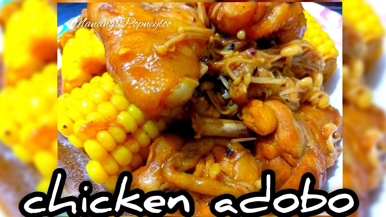 CHICKEN ADOBO with corn and mushroom || PInOy's Favorite chiCkeN aDobO ...