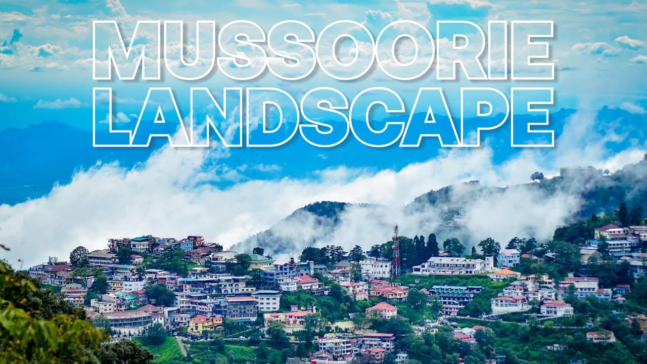 Discover the Hidden Beauty of Mussoorie Landscape | Mussoorie Tour ...