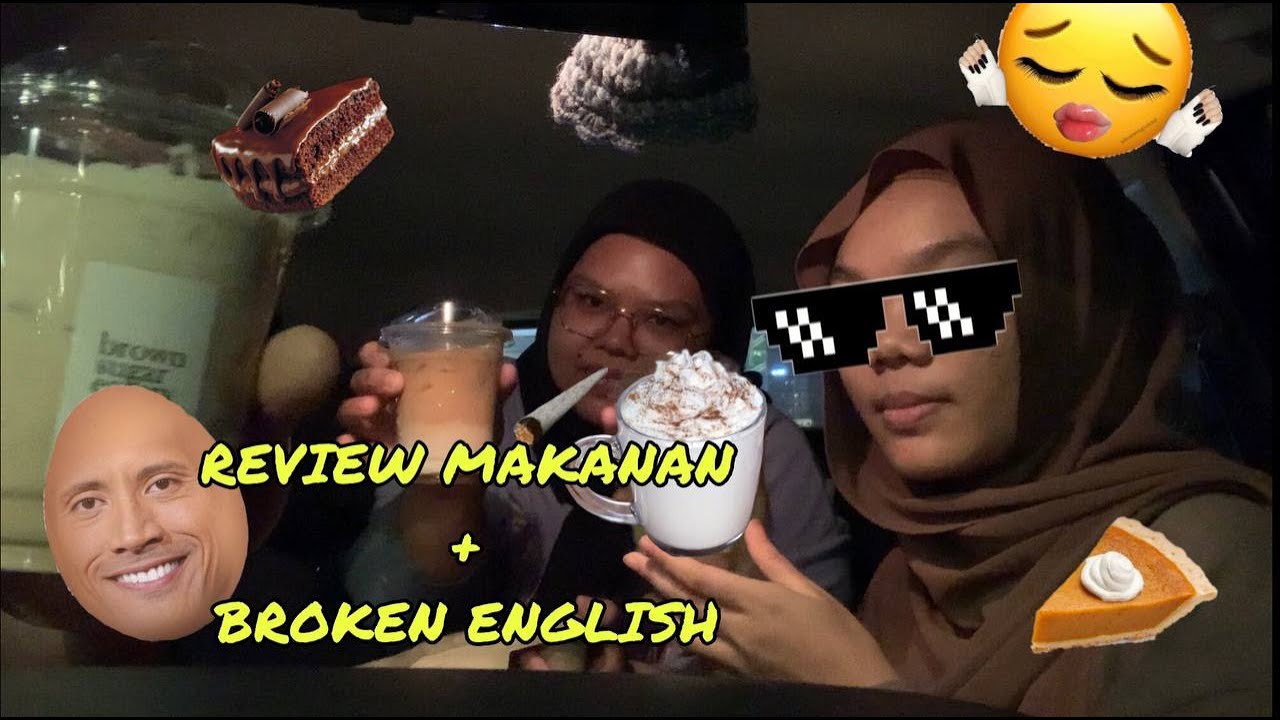 REVIEW MAKANAN + BROKEN ENGLISH - YouTube