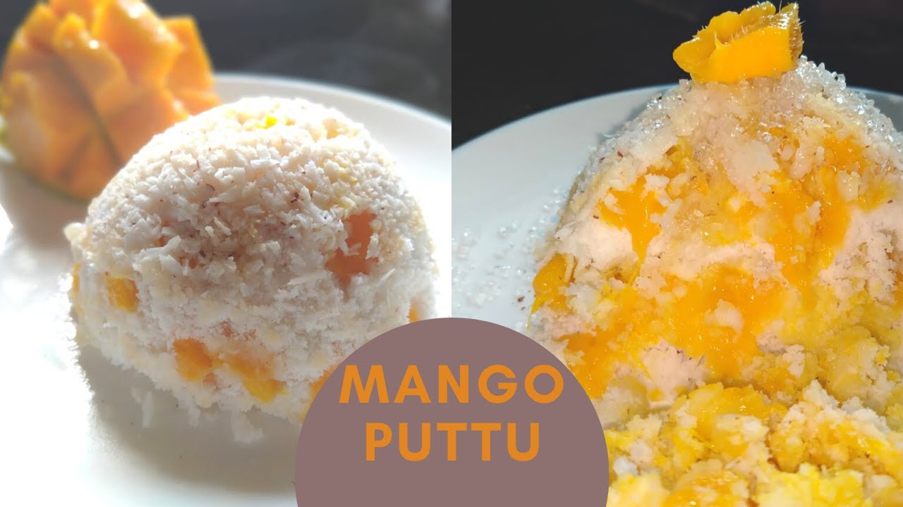 Do You Have Mangoes at Home? Try this Delicious Recipe || MANGO PUTTU ...