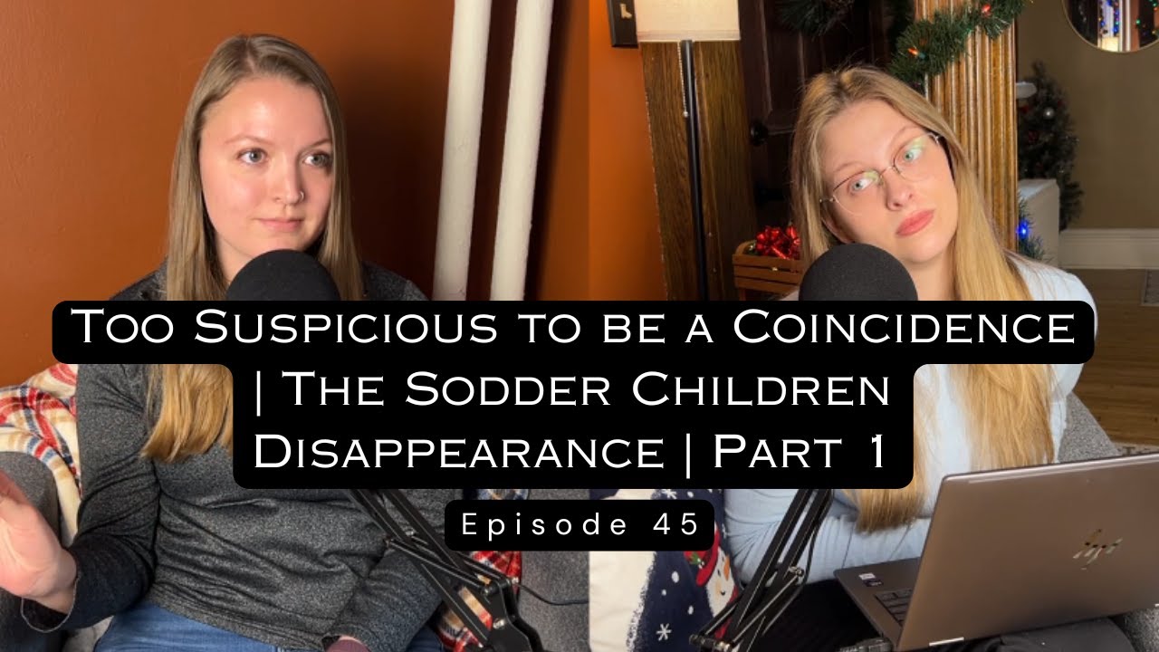 Too Suspicious to be a Coincidence | The Sodder Children Disappearance ...