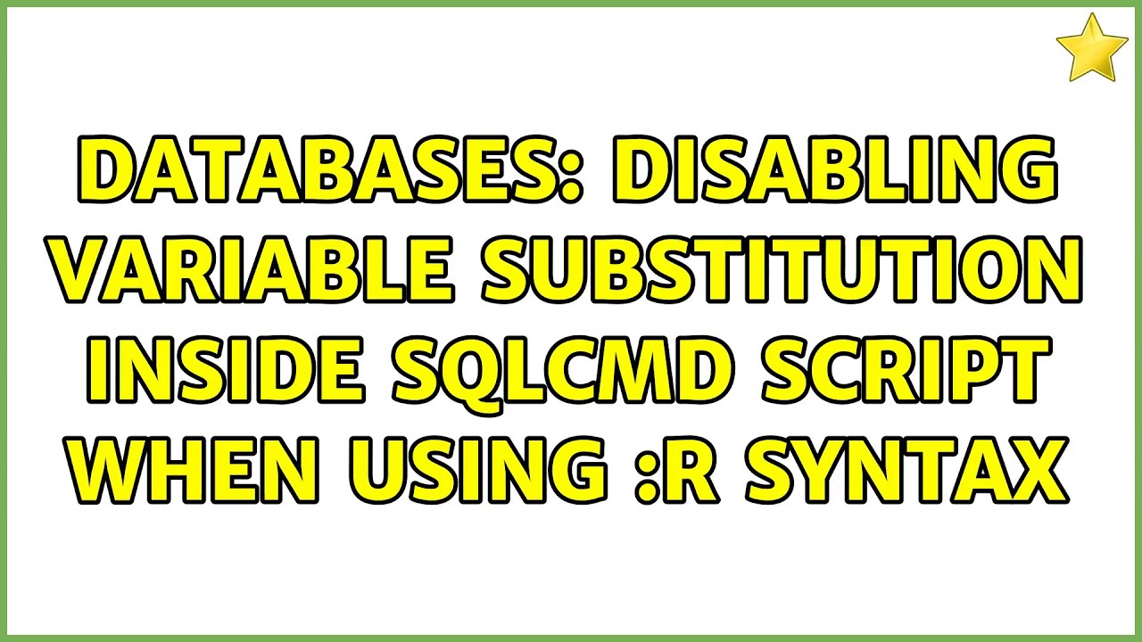 Databases Disabling Variable Substitution Inside Sqlcmd Script When Using R Syntax Youtube 9802