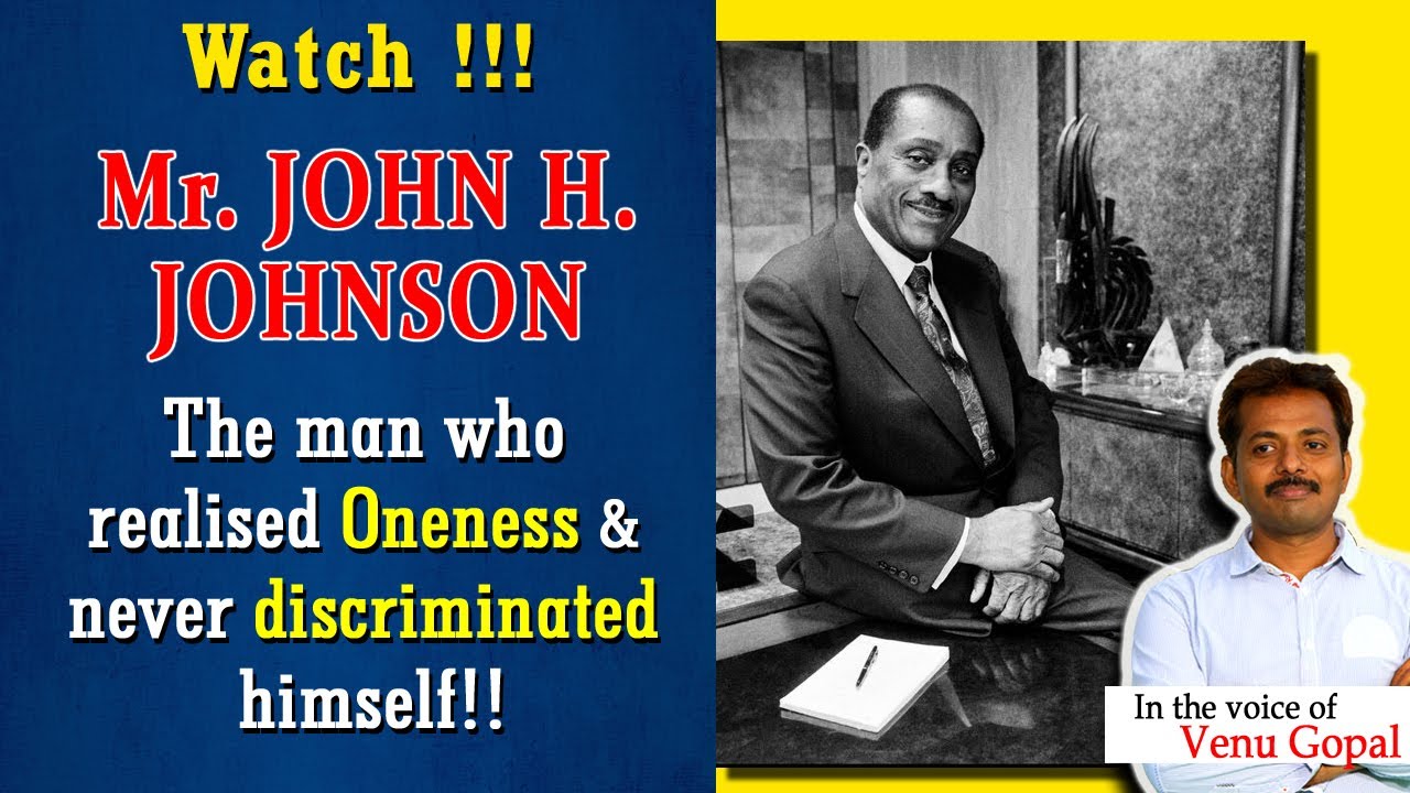 John H. Johnson - The man who realized Oneness & never discriminated ...