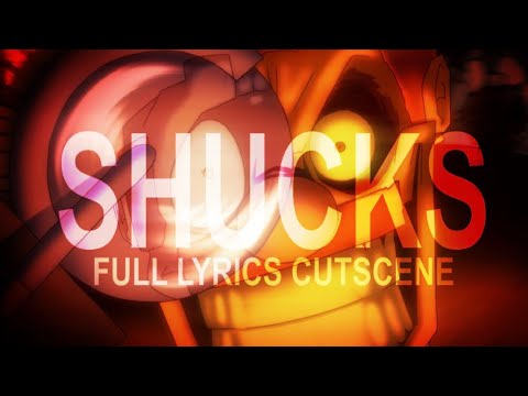 OFFICIAL SHUCKS LYRICS CUTSCENE