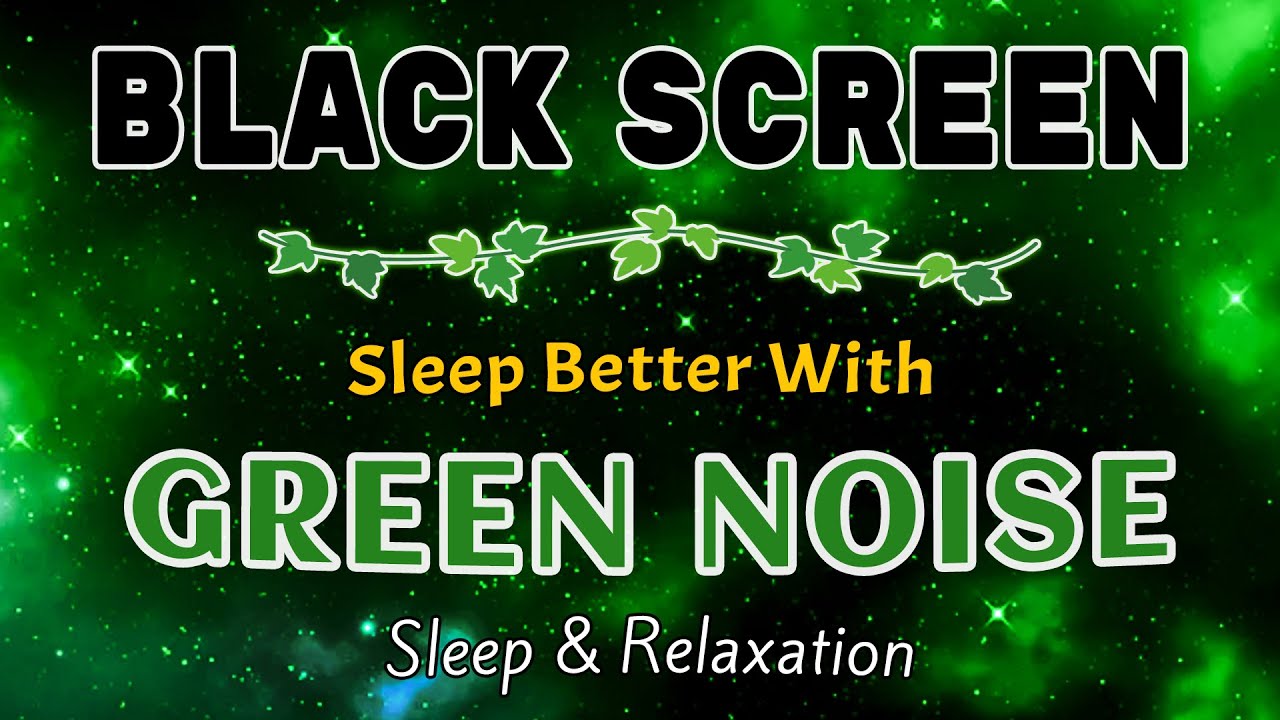 Sleep Better With Green Noise Sound For Beat Insomnia: Sound In 24H ...