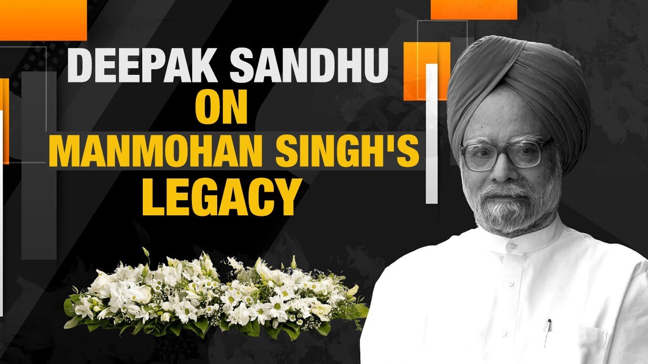 Fmr Media Advisor to Dr Singh, Deepak Sandhu on Manmohan Singh's ...