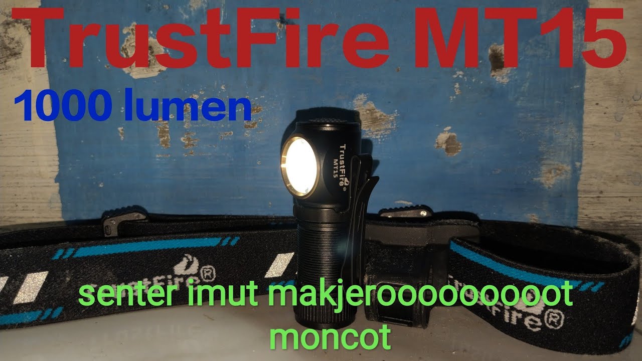 TrustFire MT15 senter imut makjerooot moncrott - YouTube