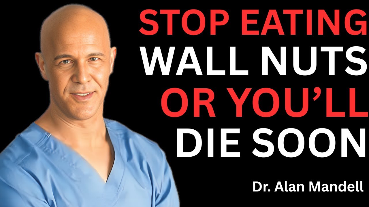Seniors, NEVER Eat Walnuts With THESE 10 Foods || Dr. Alan Mandell ...