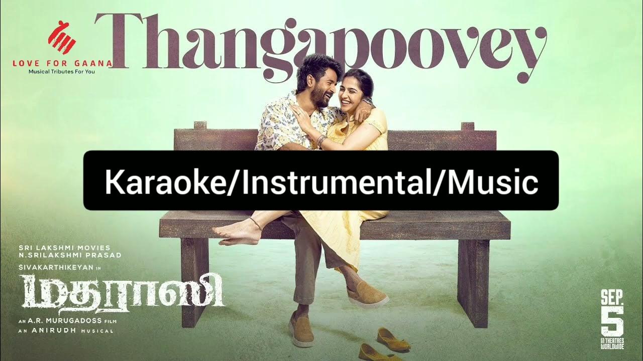 Thangapoove Karaoke Instrumental Music Madharaasi Ravi G Sivakarthikeyan Rukmini Vasanth - YouTube