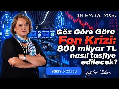 Göz Göre Göre Fon Krizi: 800 milyar TL nasıl tasfiye edilecek? | Çiğdem Toker