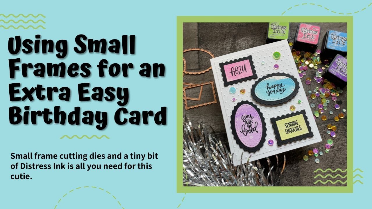 Using Small Frames for an Extra Easy Birthday Card - YouTube