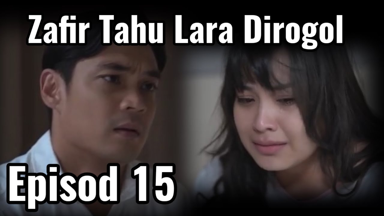 BUKAN PUTERI LINDUNGAN BULAN EPISOD 15 | ZAFIR TAHU LARA DIROGOL - YouTube