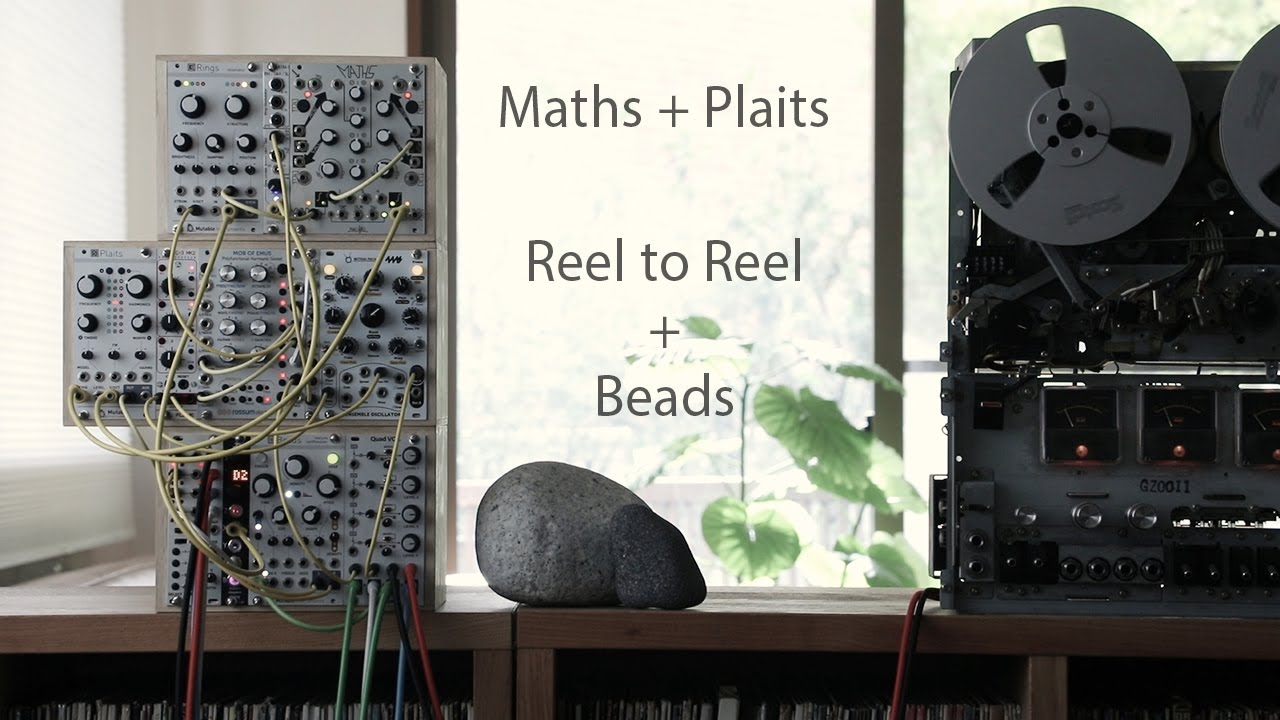 MATHS + Plaits Reel to Reel + Beads Ambient / Rings Mob of Emus ...