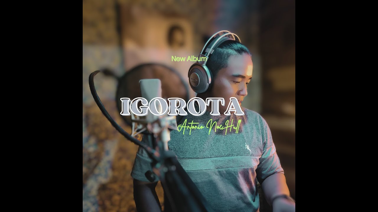 IGOROTA - Antonio Noe Hull - (Official Lyric Video) - YouTube