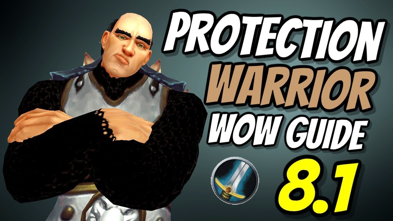 Protection Warrior PvE Tank Guide 8.1 | Talents & Rotation | World of ...