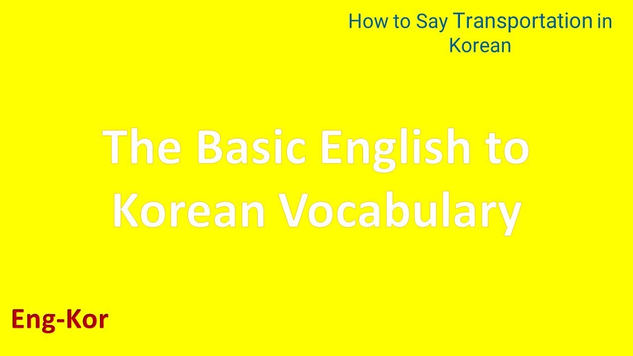 27. Basic English Korean vocabulary (Transportation) - YouTube