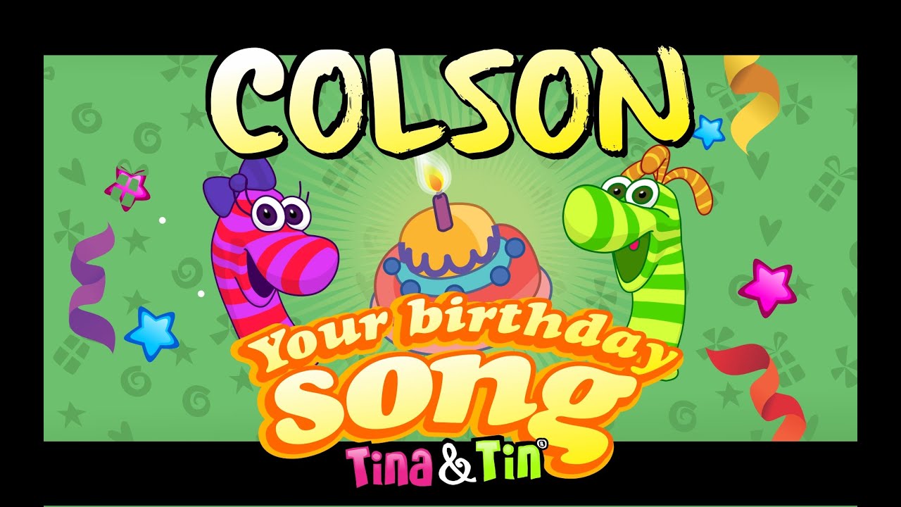 Tina & Tin Happy Birthday COLSON (Personalized Songs For Kids) # ...