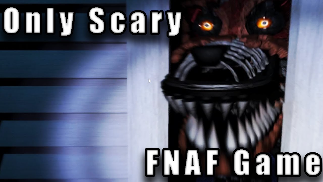 The Only Scary Fnaf Game - YouTube
