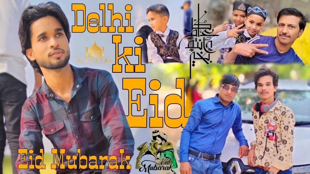 Delhi ki Eid///Eid Mubarak///Eid ul fitr blog video 📸#eid #blog - YouTube