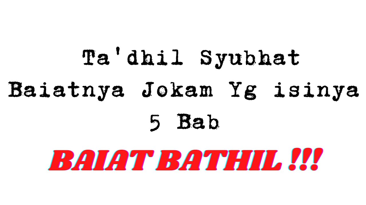 Ta'dhil Syubhat, Baiatnya Jokam Yang isinya 5 Bab! Itu Adalah Baiat ...