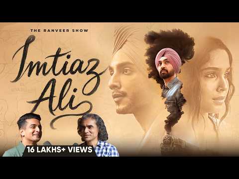 Bollywood’s Master Storyteller - Imtiaz Ali | Rockstar, Tamasha, Chamkila Aur Artist Ka Safar | TRS