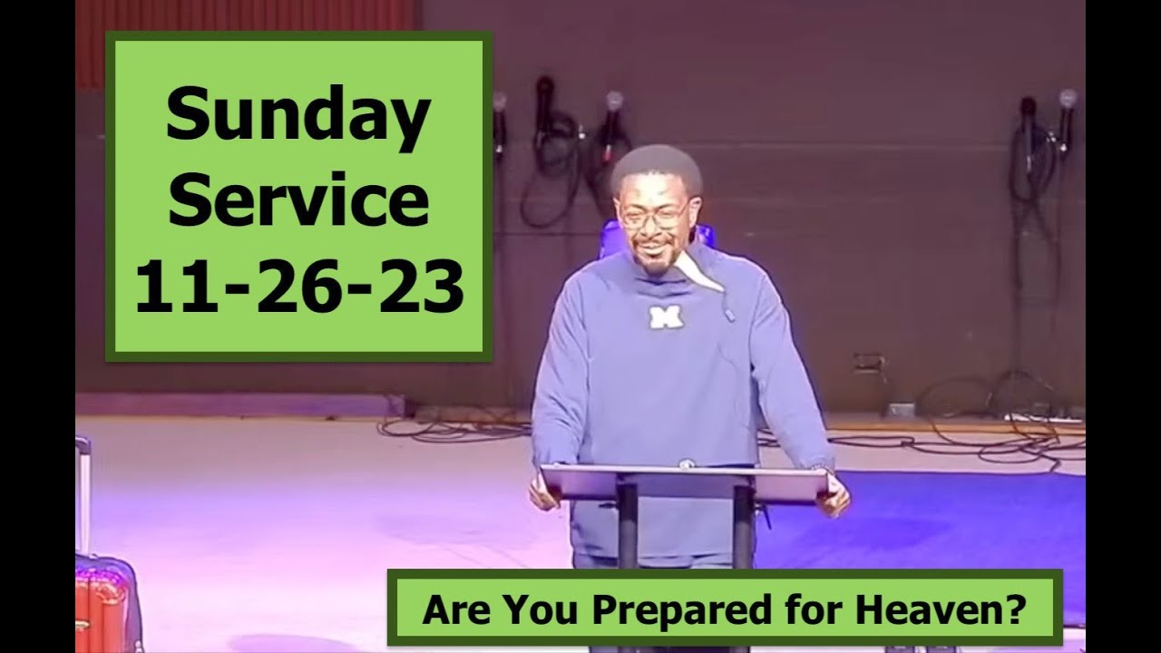 Are You Prepared for Heaven? - 11-26-23 - Pastor Michael Stone - YouTube