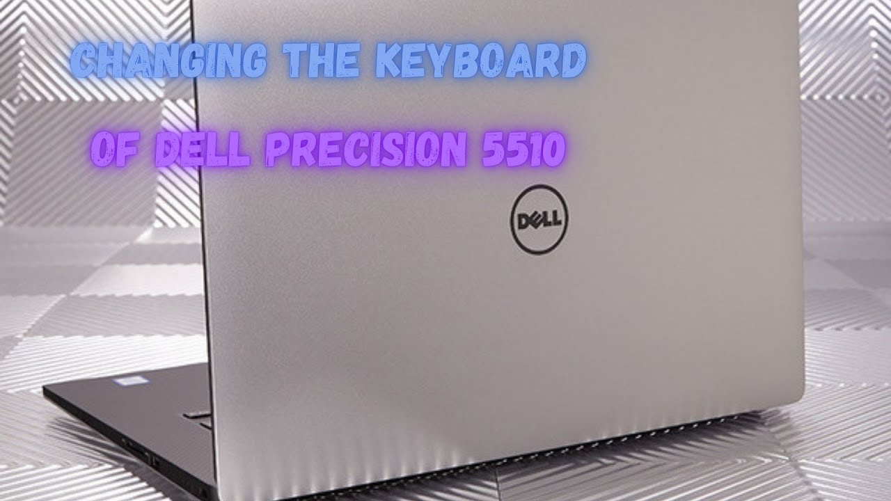 How to replace the keyboard of Dell precision 5510 #dellprecision - YouTube