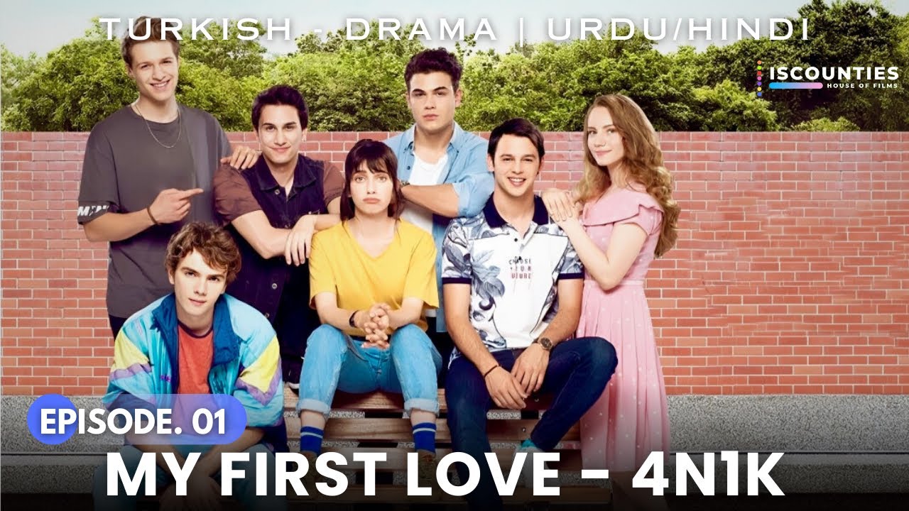 My First Love (4N1K) - Episode 1 | Urdu/Hindi Dubbed - Turkish Drama | Burak Yörük - Gözde ...