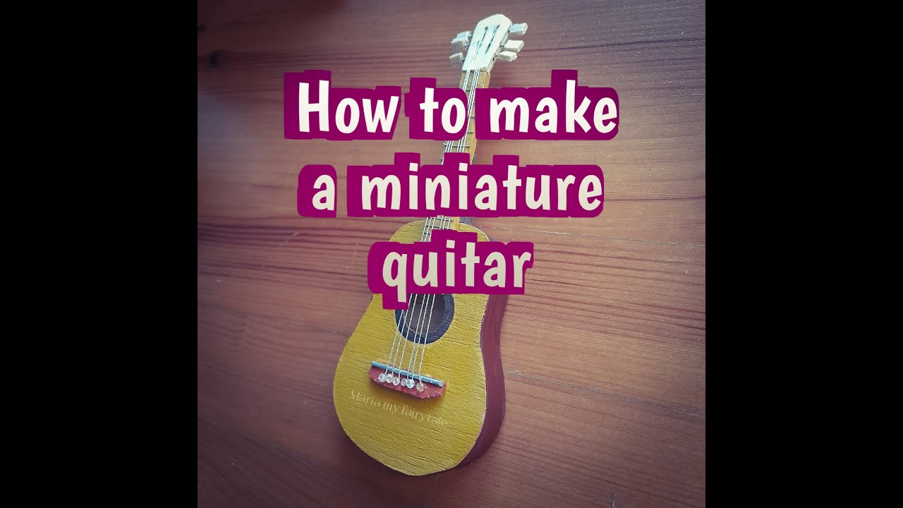 How to make a miniature quitar - YouTube