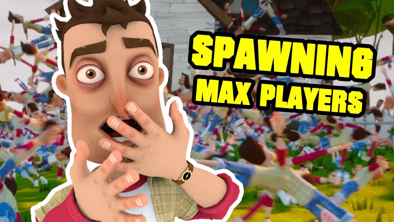 SPAWNING MAX PLAYERS | Hello Neighbor Mod - YouTube