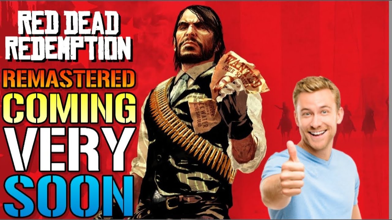 Red Dead Redemption: Remastered Is Coming Sooner Than You Think! Here's ...