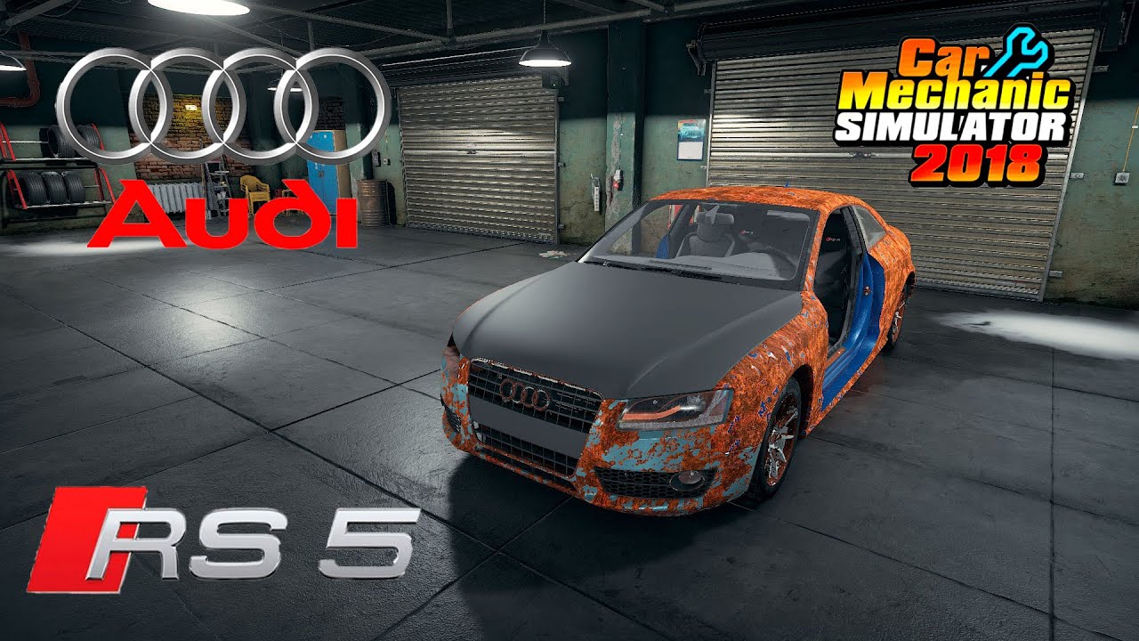 Restoration Audi RS5 - Car Mechanic Simulator 2018 - YouTube