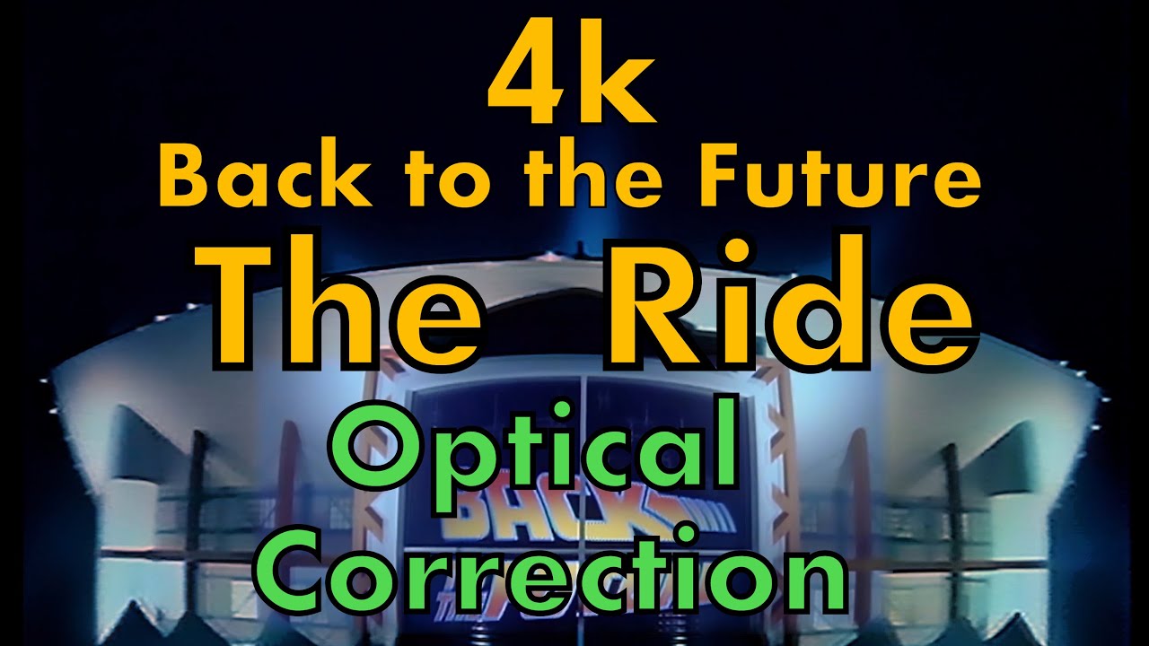 4k Remaster : Back to the Future The Ride (with optical compensation ...