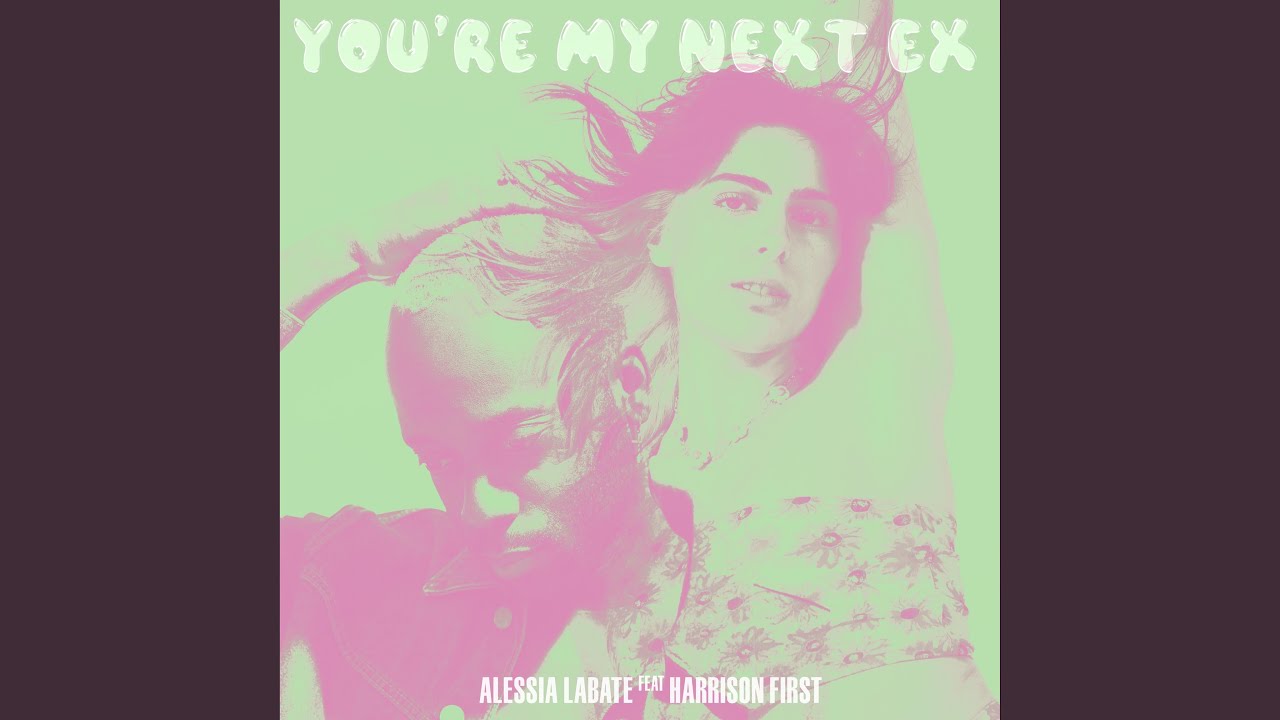 You're My Next Ex - YouTube Music