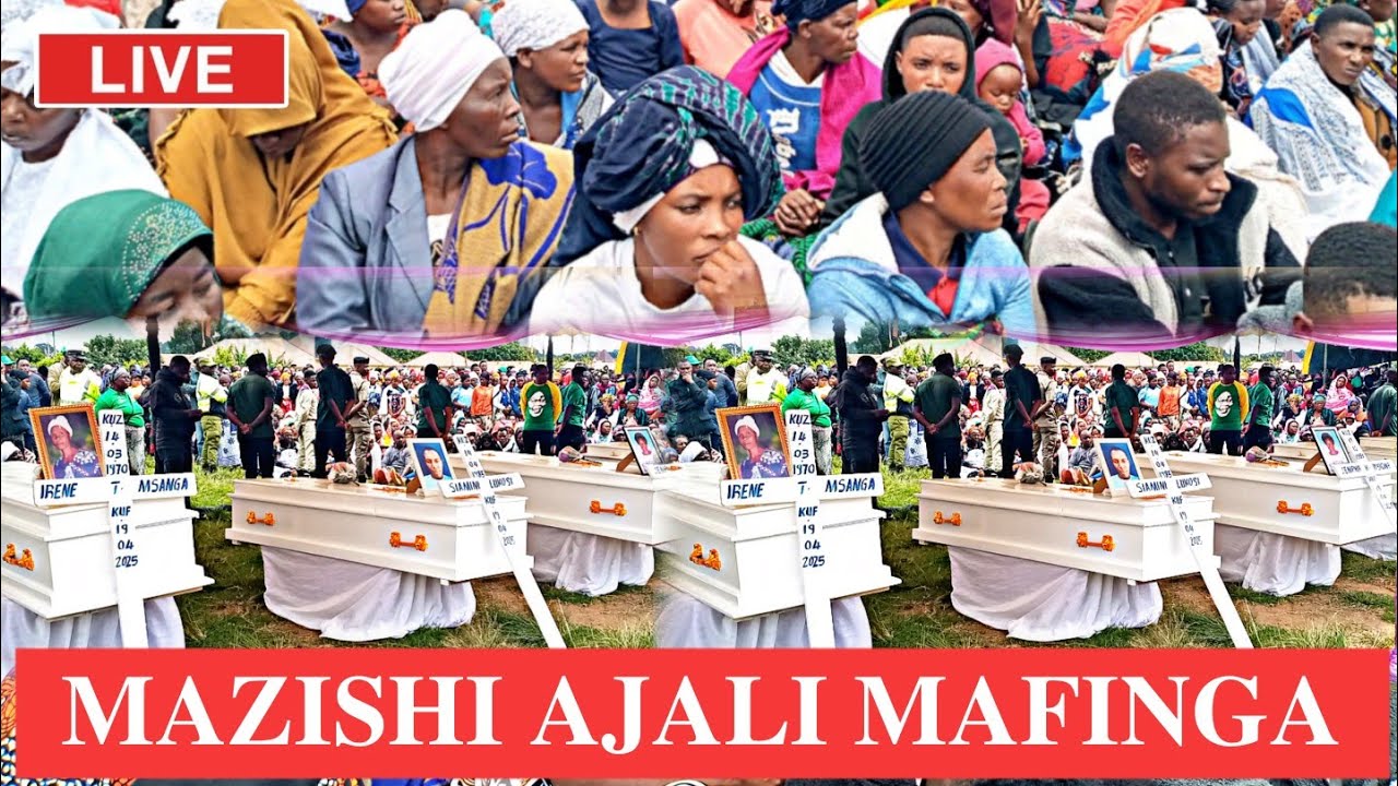 🔴 LIVE; MWANZO MWISHO MAZISHI WALIO POTEZA MAISHA AJALI YA MAFINGA ...