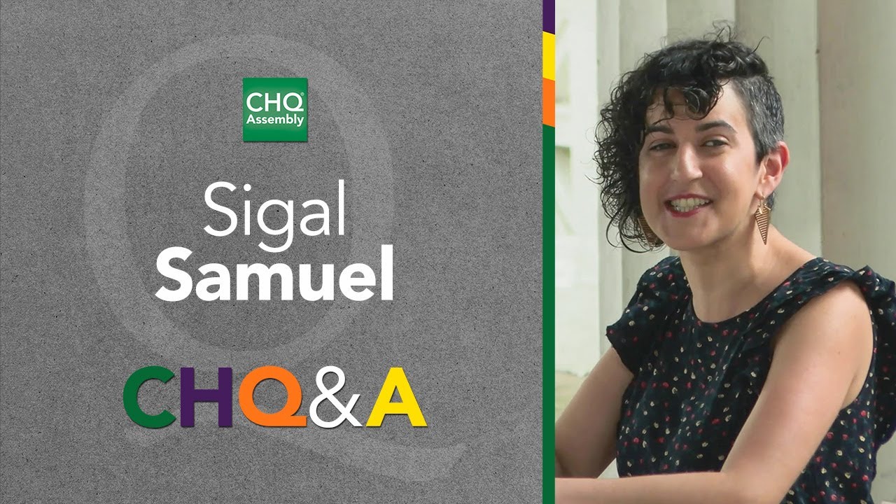 CHQ&A Sigal Samuel - 2024 - YouTube