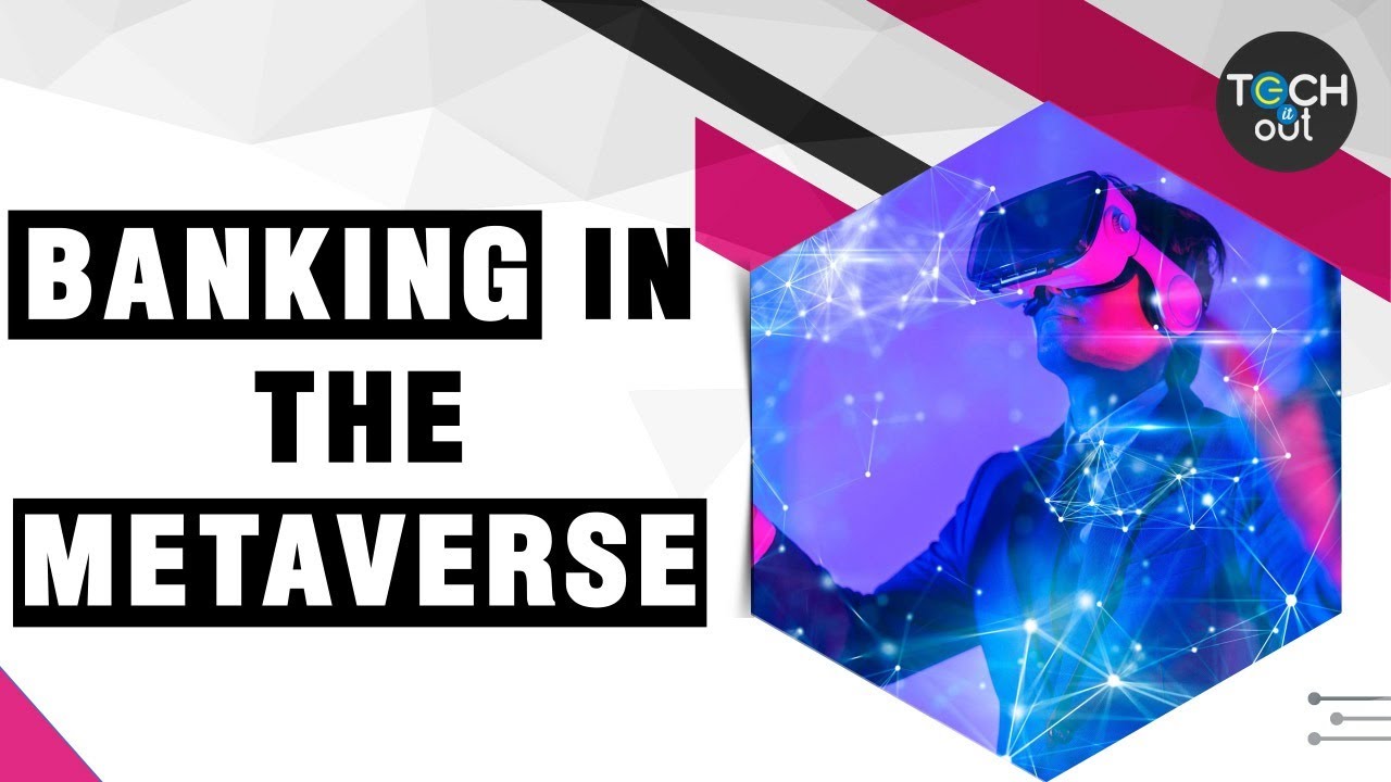Metaverse banking: A step above net-banking | Tech It Out - YouTube