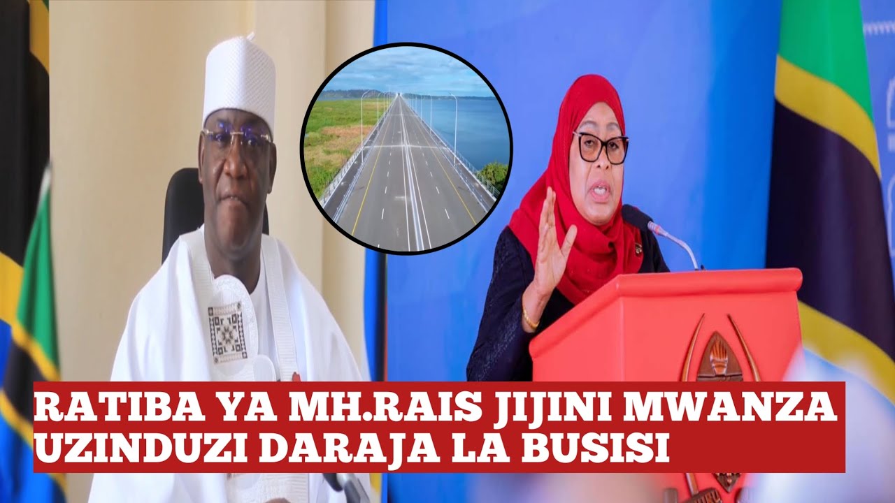 RATIBA YA MH RAIS SAMIA MWANZA UZINDUZI WA DARAJA LA BUSISI KUANZA ...