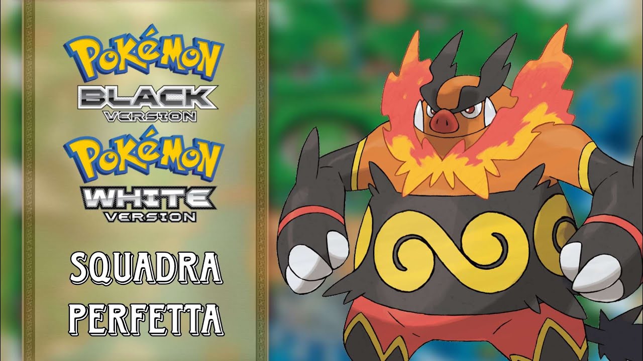 LA SQUADRA PERFETTA per Pokèmon NERO e BIANCO! (Emboar) - YouTube